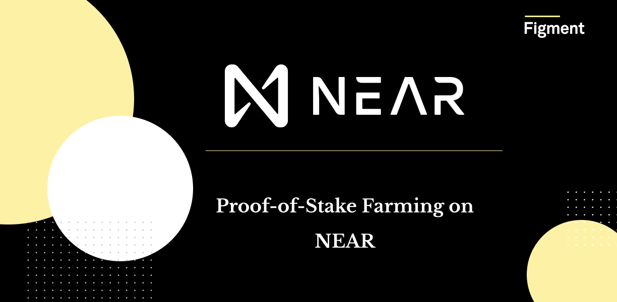 Proof-of-Stake Farming on NEAR - Figment
