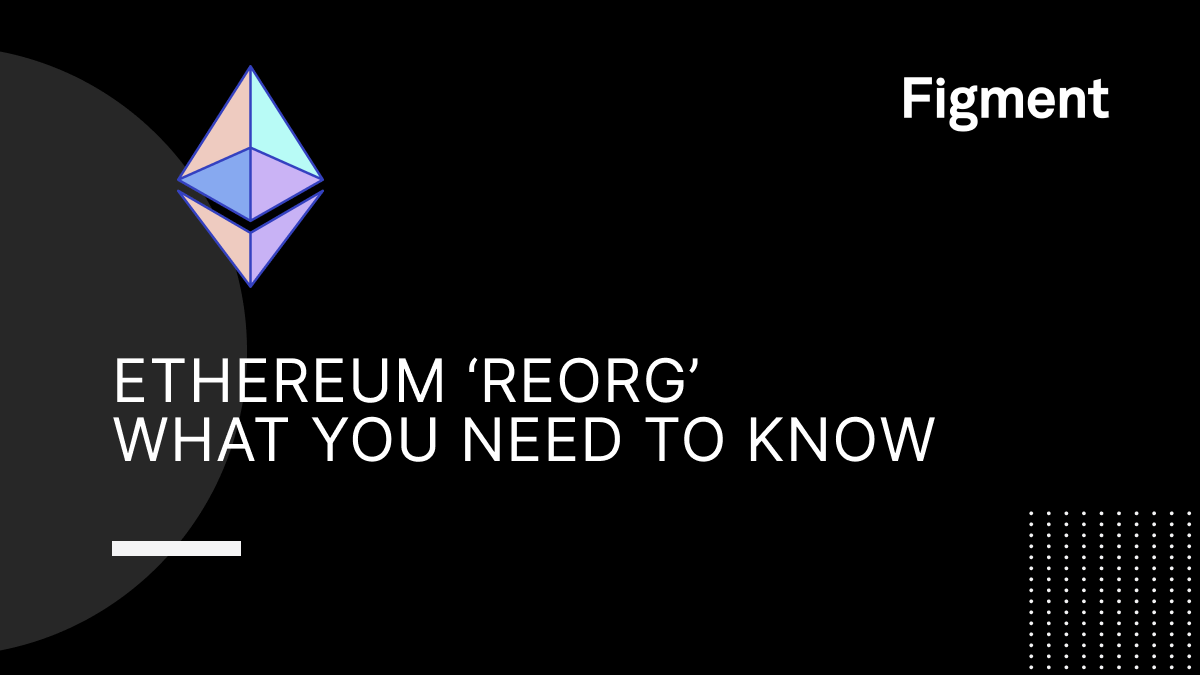 Ethereum Reorg: What You Need to Know - Figment
