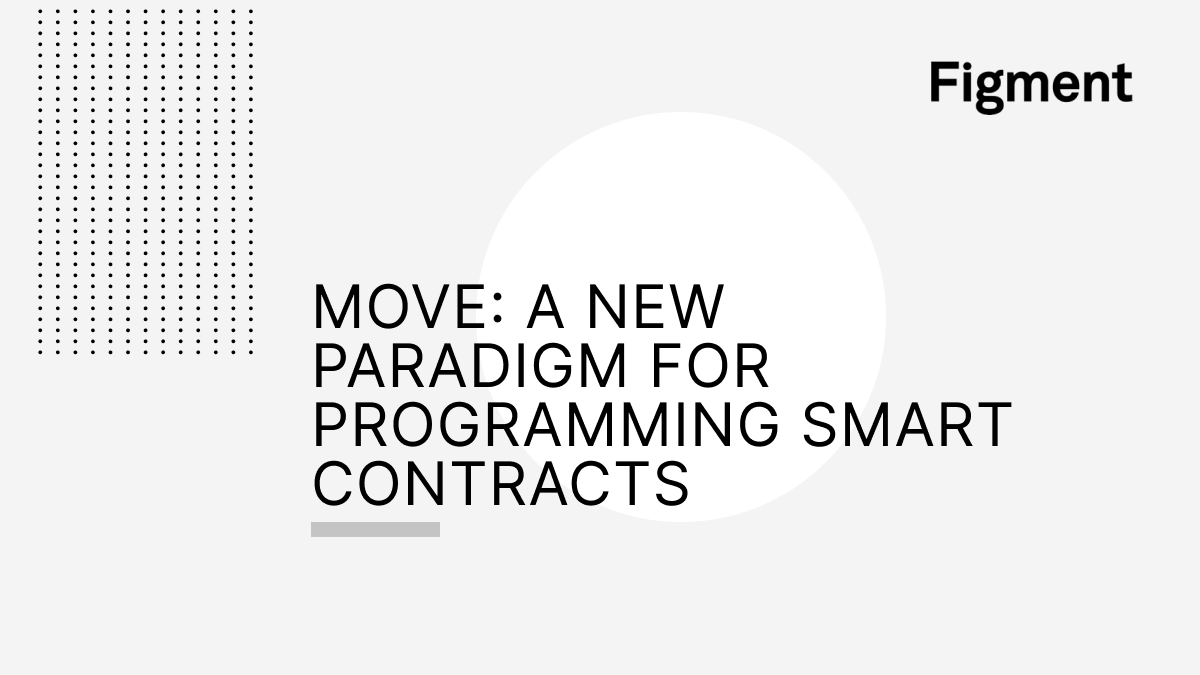 Move: A New Paradigm For Programming Smart Contracts - Figment Move: A New Paradigm For Programming Smart Contracts - Figment
