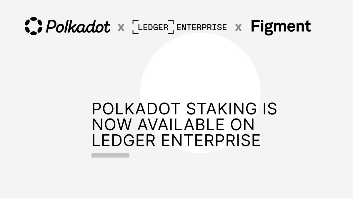Polkadot Staking is Now Available on Ledger Enterprise - Figment